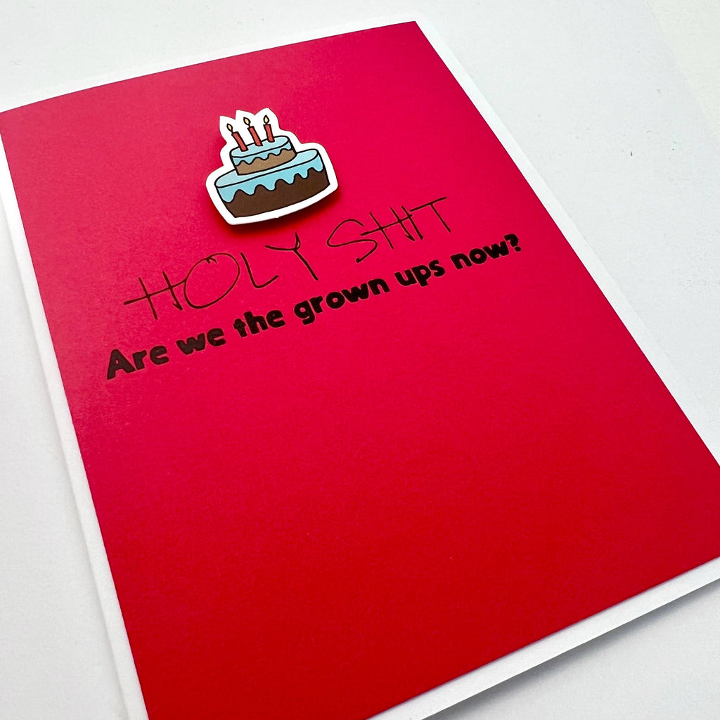 Birthday Holy Shit Are We Grown Ups card – Boy Next Door Menswear